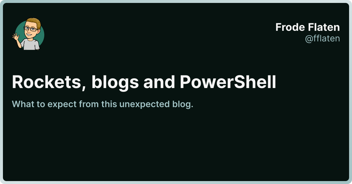 Rockets, blogs and PowerShell - Frode Flaten